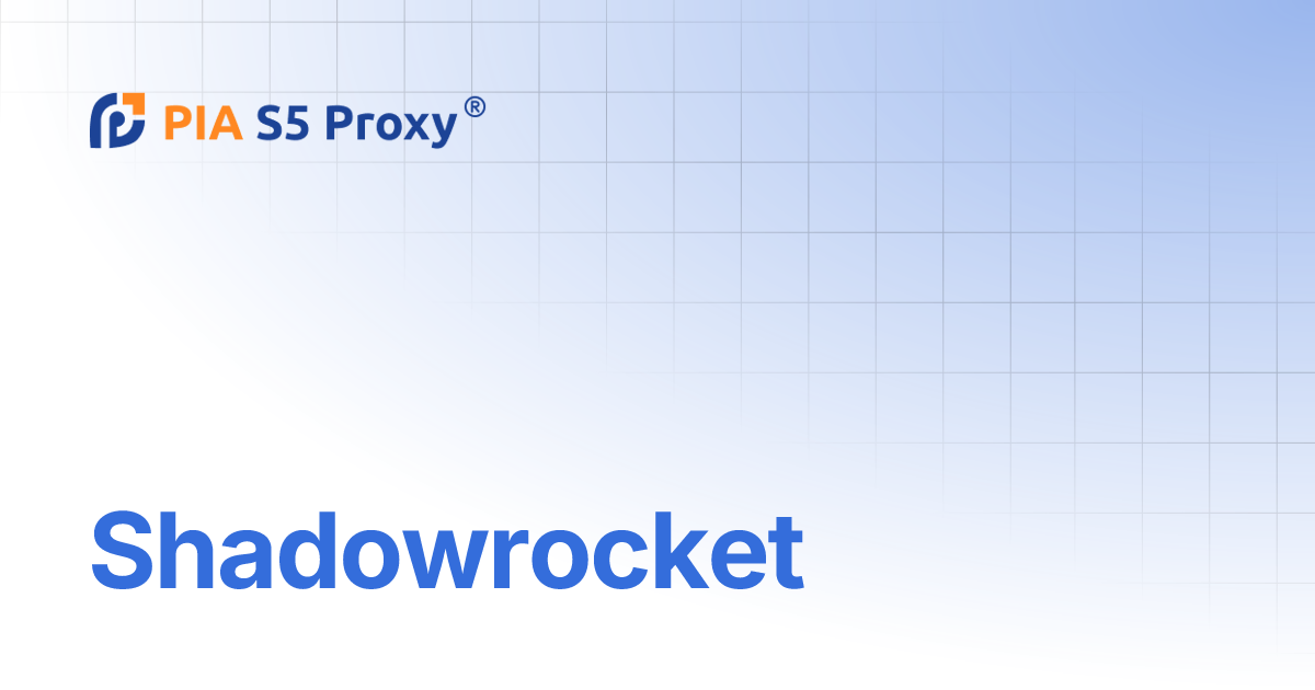 Shadowrocket | PIA S5 Proxy