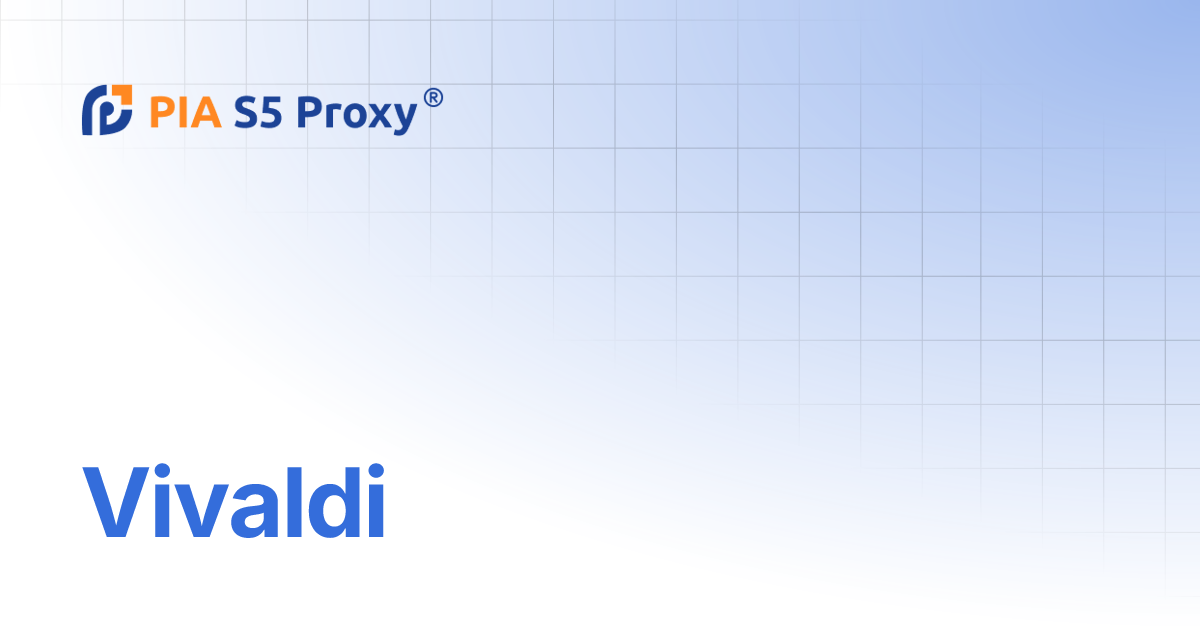 Vivaldi | PIA S5 Proxy